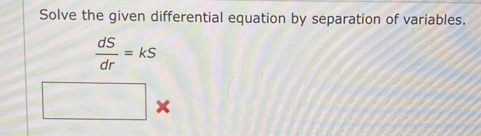Solved Solve the given differential equation by separation | Chegg.com