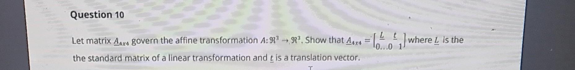 Solved Let matrix A4×4 govern the affine transformation | Chegg.com