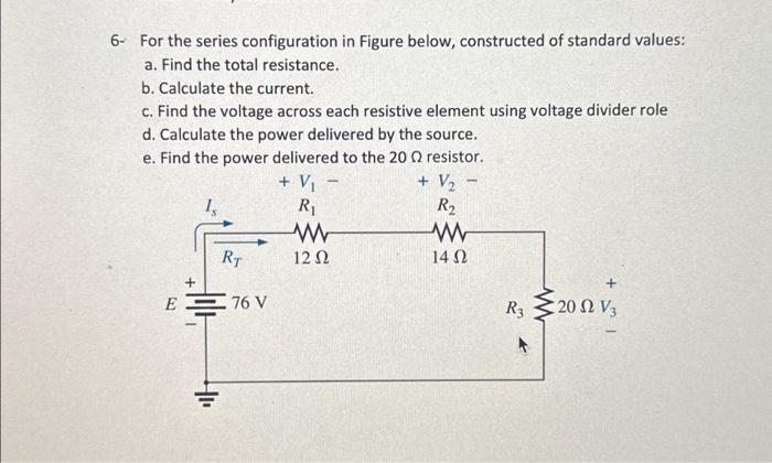 Solved 6- For the series configuration in Figure below, | Chegg.com
