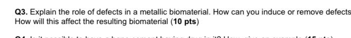 Solved Q3. Explain the role of defects in a metallic | Chegg.com