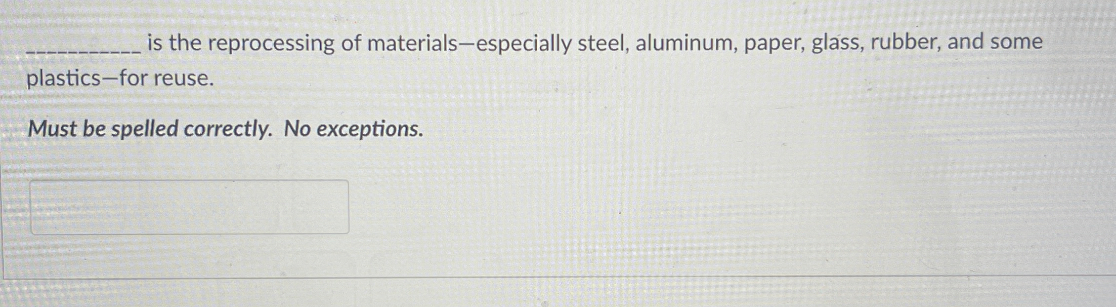 Solved is the reprocessing of materials-especially steel, | Chegg.com