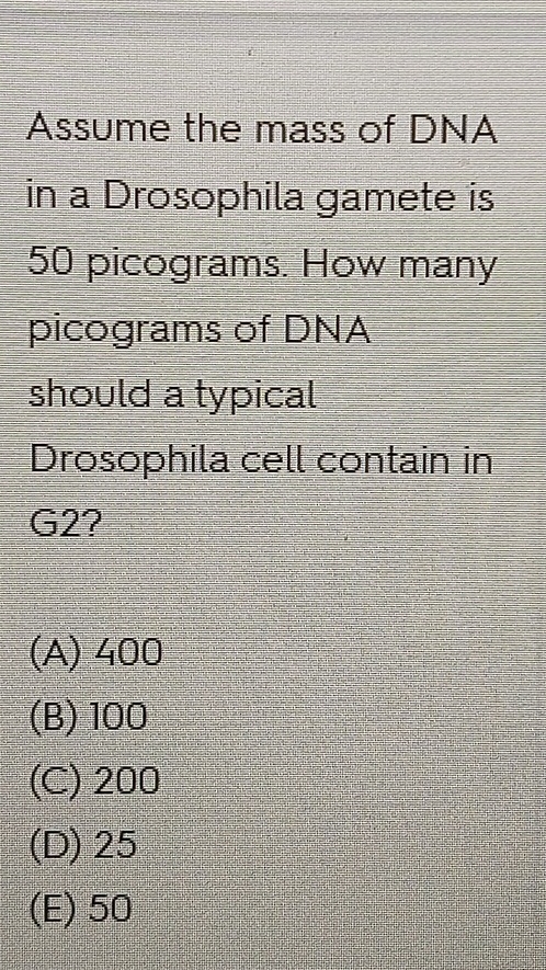 Solved Assume the mass of DNA in a Drosophila gamete is 50 | Chegg.com