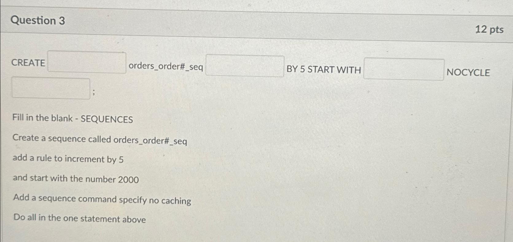Solved Question 312 ﻿ptsCREATEorders_order#_seqBY 5 ﻿START | Chegg.com