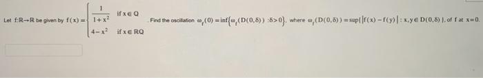 Solved Let f:R→R be tefined by f(x)={xx2+10 if x∈RQ if x∈Q. | Chegg.com
