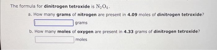 Solved The formula for dinitrogen tetroxide is N2O4. a. How | Chegg.com