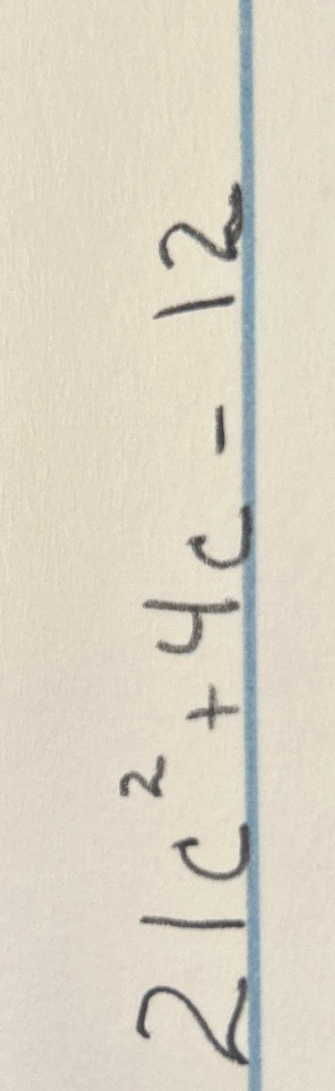 Solved 21c2+4c-12 | Chegg.com