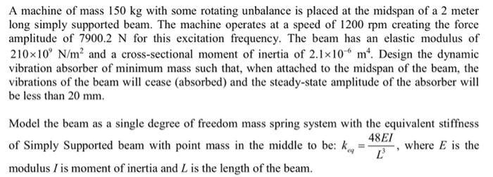Solved A machine of mass 150 kg with some rotating unbalance | Chegg.com