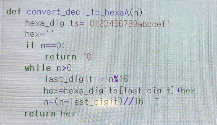 Solved def convert_deci_to_hexaA(n): hexa_digits= | Chegg.com