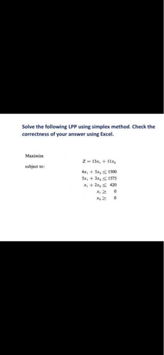 Solved Solve the following LPP using simplex method. Check | Chegg.com
