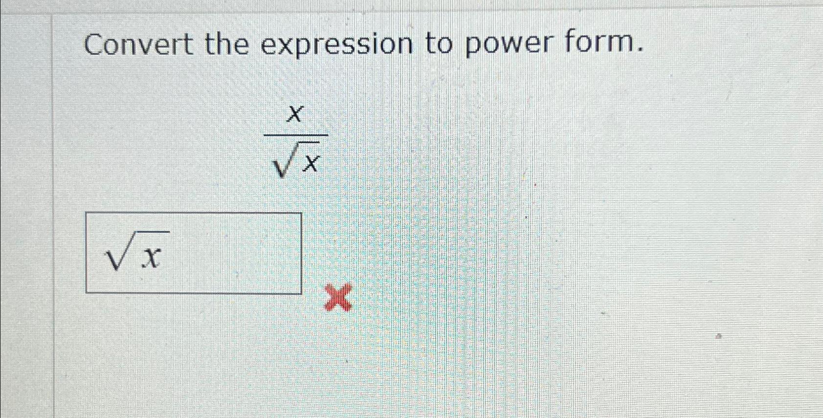 Solved Convert the expression to power form.xx2 | Chegg.com