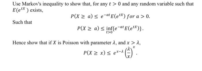 Solved Use Markov's inequality to show that, for any t>0 and | Chegg.com