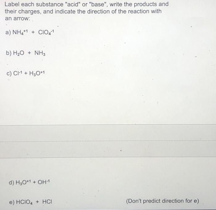 Solved Label each substance "acid" or "base", write the | Chegg.com