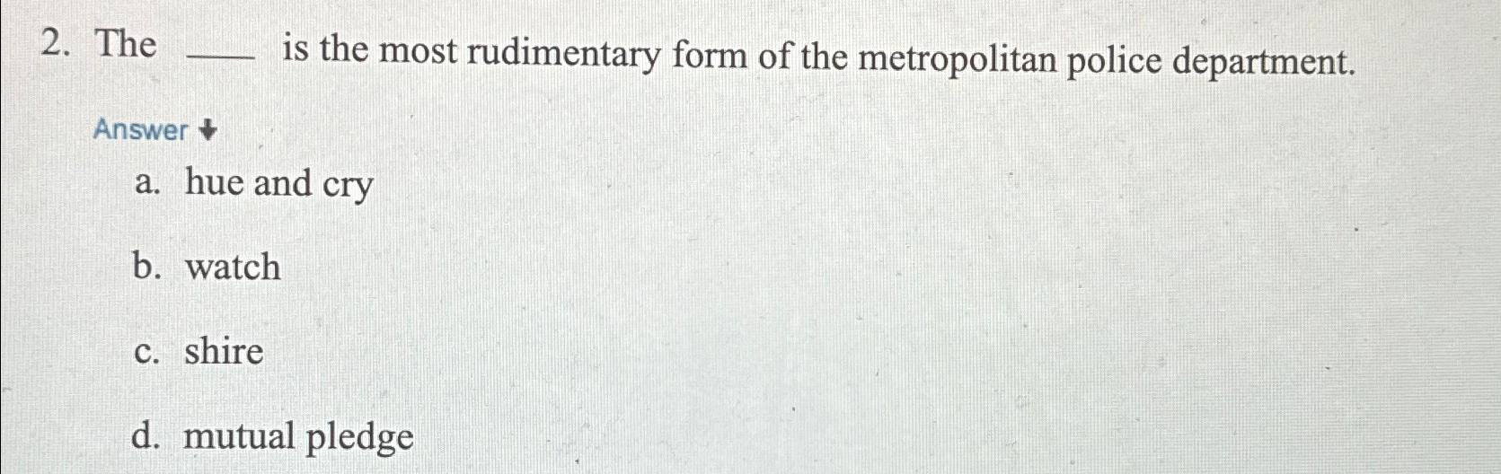 Solved The is the most rudimentary form of the metropolitan | Chegg.com