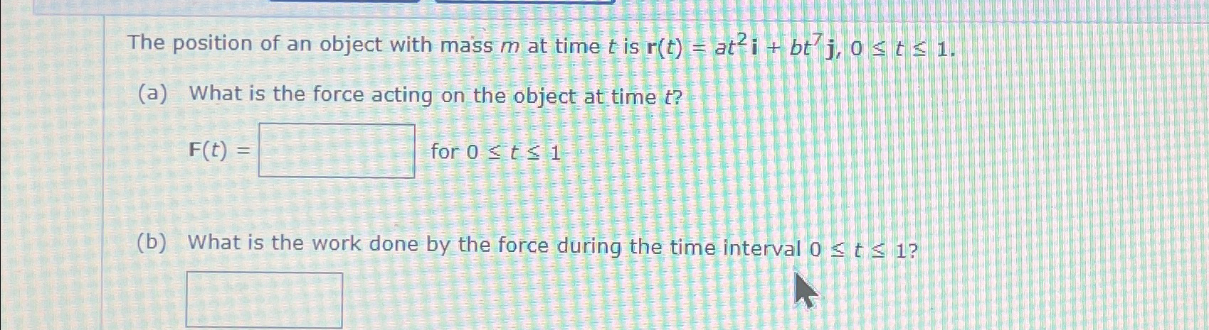 Solved The position of an object with mass m ﻿at time t ﻿is | Chegg.com