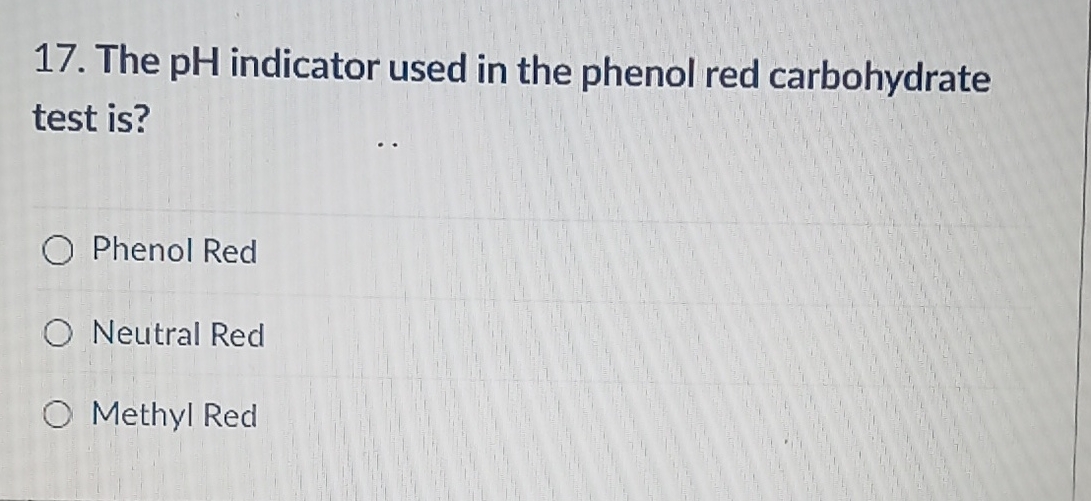 Solved The pH indicator used in the phenol red carbohydrate | Chegg.com