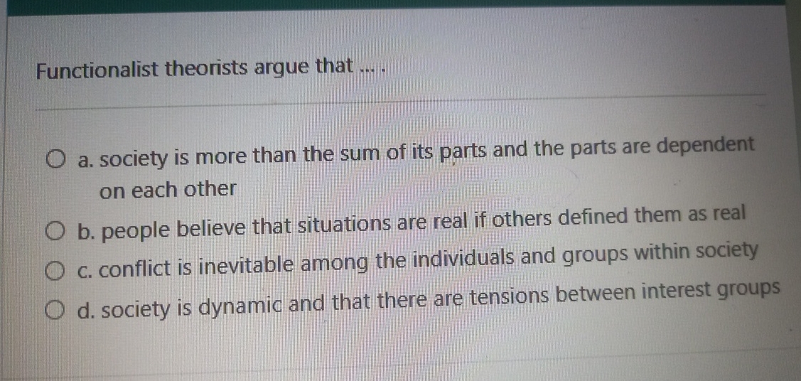 Solved Functionalist theorists argue that ... .a. ﻿society | Chegg.com