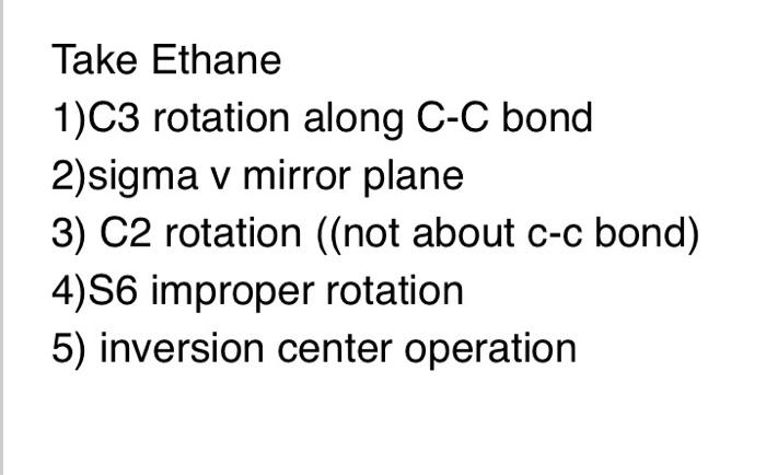 Solved Take Ethane 1)C3 rotation along C-C bond 2)sigma v | Chegg.com
