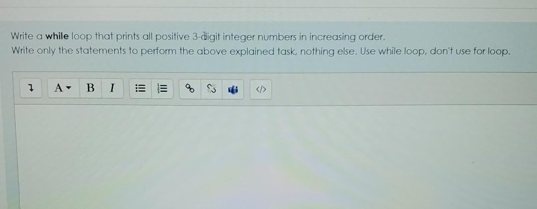Solved Write a while loop that prints all positive 3-digit | Chegg.com