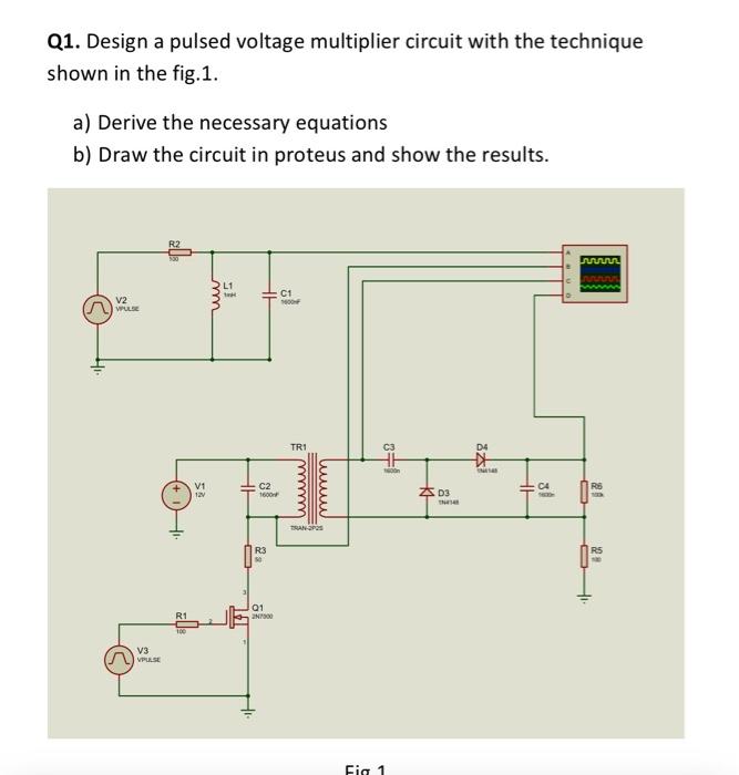 Q1. Design a pulsed voltage multiplier circuit with | Chegg.com