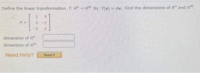 Solved Define the linear transformation T:Rn→Rm by T( V)=Av. | Chegg.com