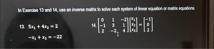 Solved In Exercise 13 and 14 , use an inverse matrix to | Chegg.com