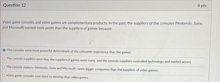 Solved 4 pts Question 12 Video game consoles and video games | Chegg.com