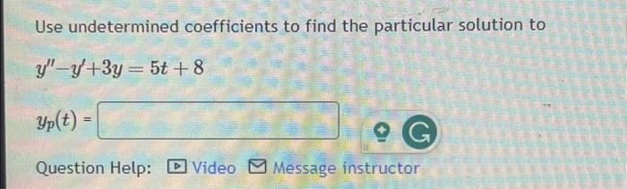 Solved Use undetermined coefficients to find the particular | Chegg.com