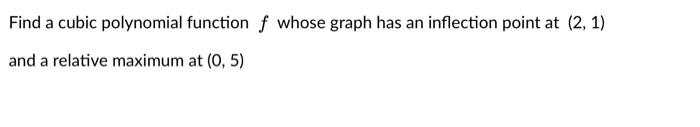 Solved Find a cubic polynomial function f whose graph has an | Chegg.com