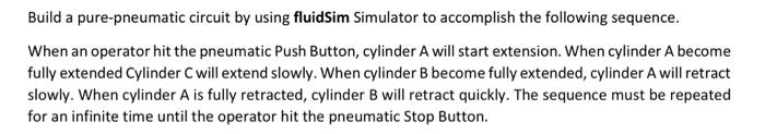 Solved Build a pure-pneumatic circuit by using fluidSim | Chegg.com