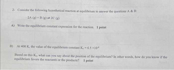 Solved 2- Consider the following hypothetical reaction at | Chegg.com