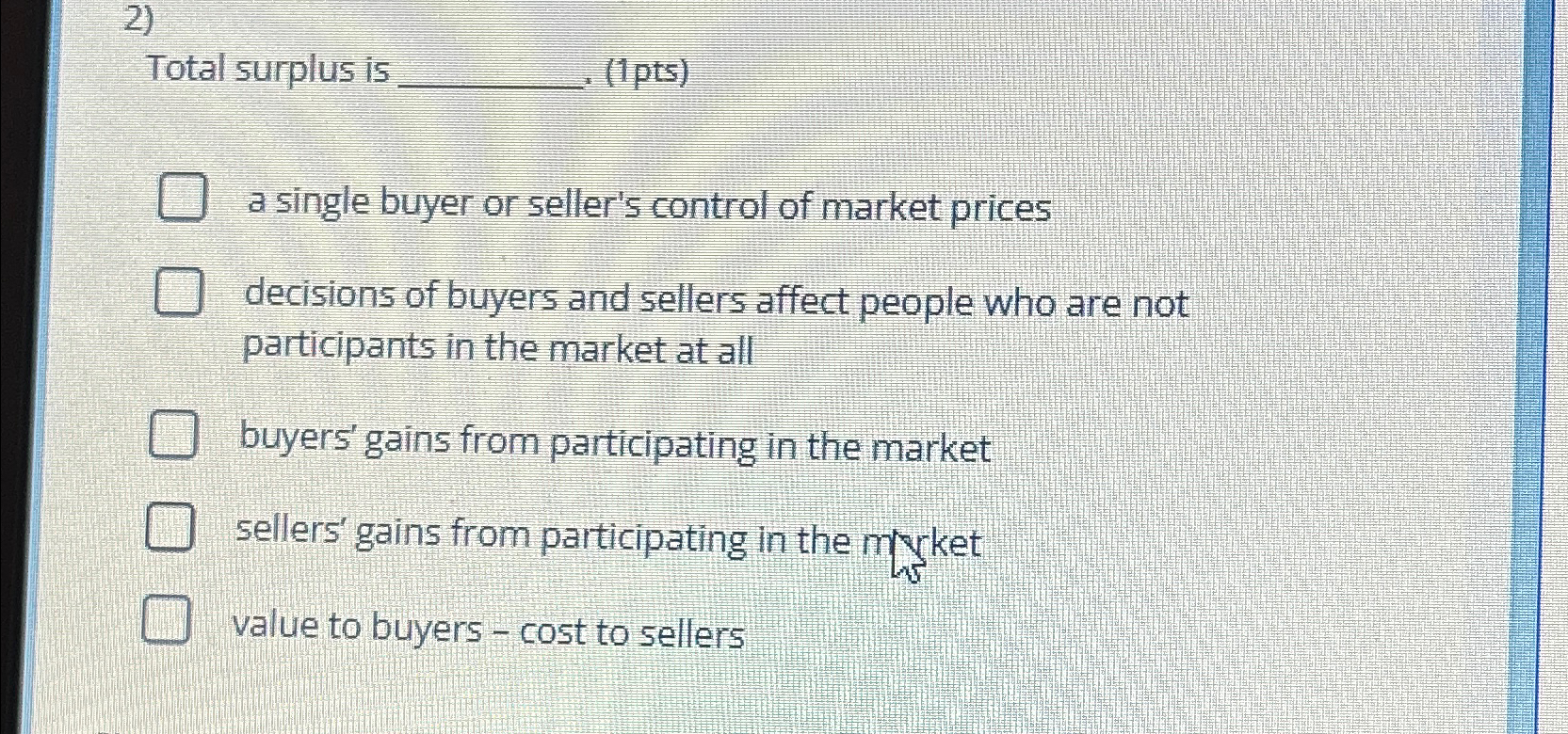 Solved Total surplus is (1pts)a single buyer or seller's | Chegg.com