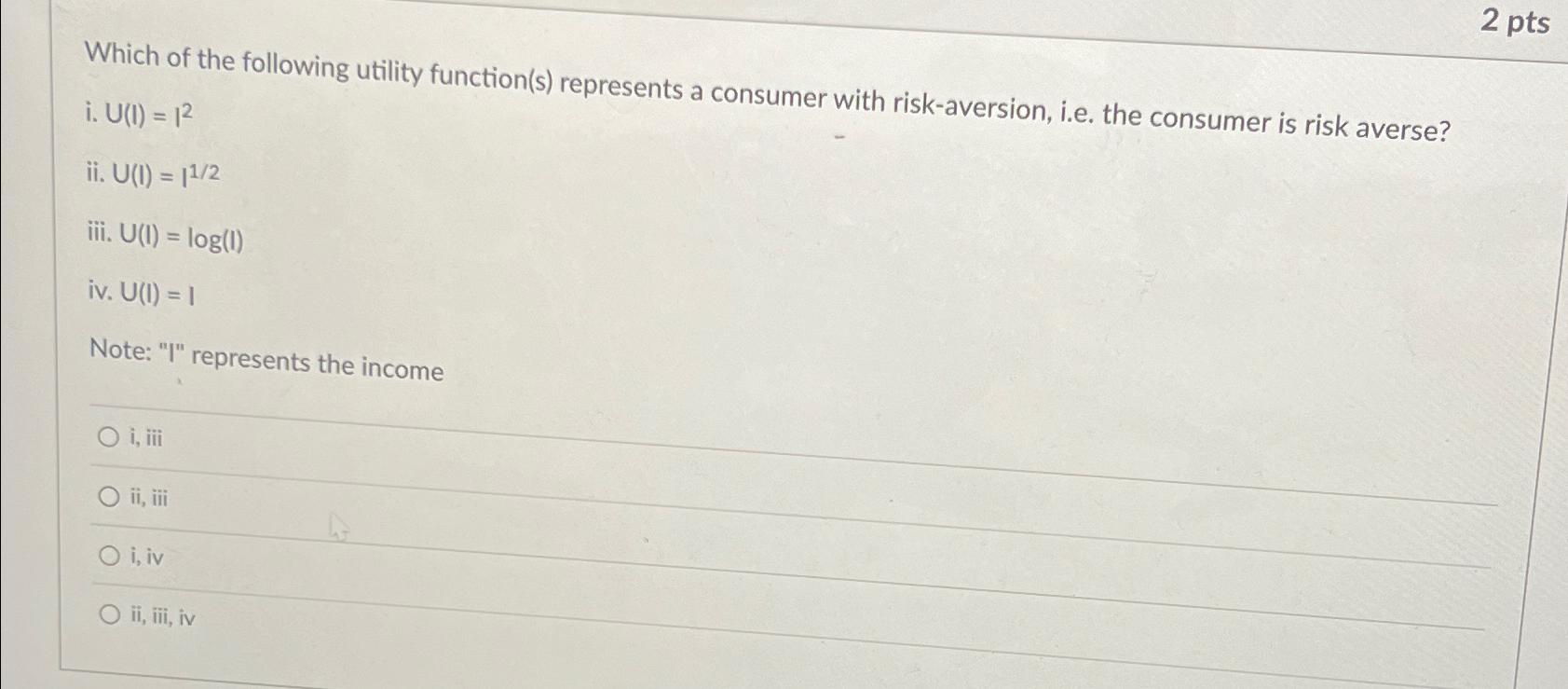 Solved 2 ﻿ptsWhich of the following utility function(s) | Chegg.com