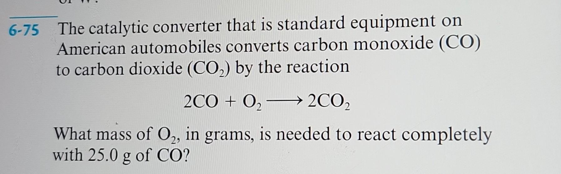 Solved 75 The catalytic converter that is standard equipment | Chegg.com