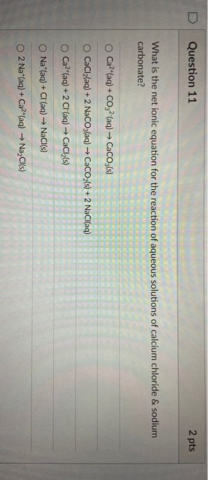 Solved Question 11 2 pts What is the net ionic equation for | Chegg.com