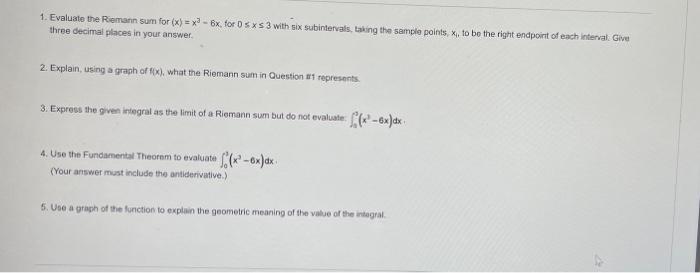 Solved 1. Evaluste the Riemann sum for (x)=x3−6x, for 0≤x≤3 | Chegg.com