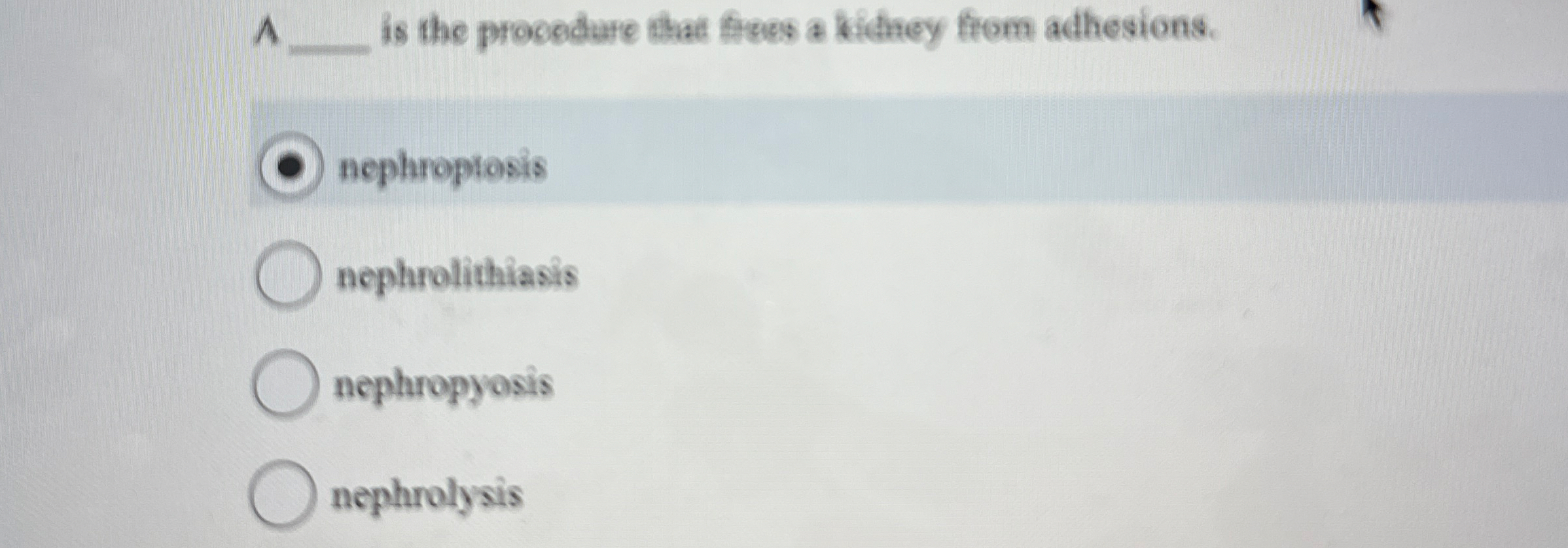 Solved A q, ﻿is the procedure that frees a kifney from | Chegg.com