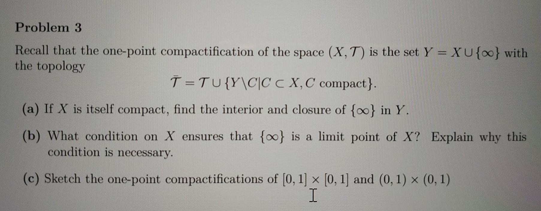 Solved Problem 3 Recall that the one-point compactification | Chegg.com
