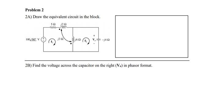 Solved 2A) Draw the equivalent circuit in the block. 2B) | Chegg.com