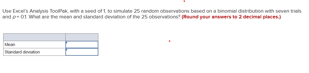 Solved Use Excel's Analysis ToolPak, with a seed of 1, ﻿to | Chegg.com