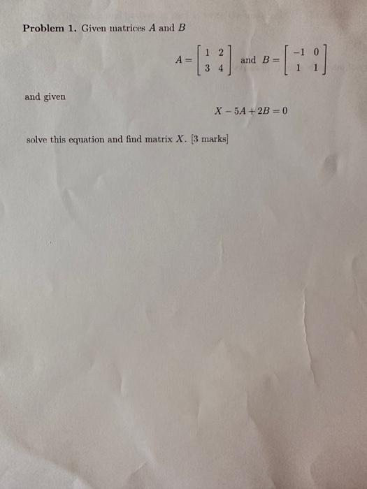 Solved Problem 1. Given matrices A and B A=[1324] and | Chegg.com