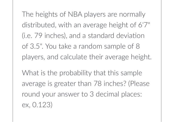 Solved The heights of NBA players are normally distributed, | Chegg.com