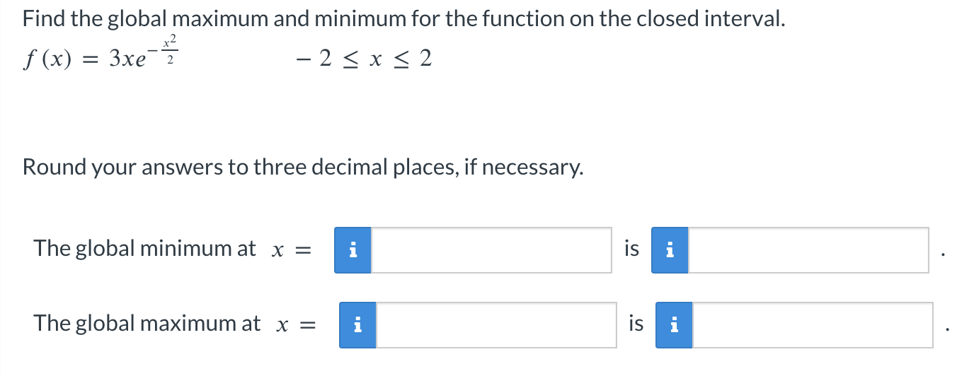 Solved Find the global maximum and minimum for the function | Chegg.com