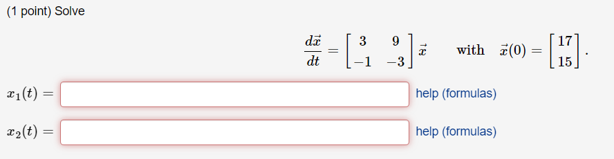 Solved by an EXPERT (1 ﻿point) ﻿Solved(vec(x))dt=[39-1-3]vec(x), ﻿with | Chegg.com