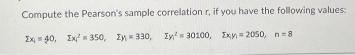 Solved Compute the Pearson's sample correlation r, if you | Chegg.com