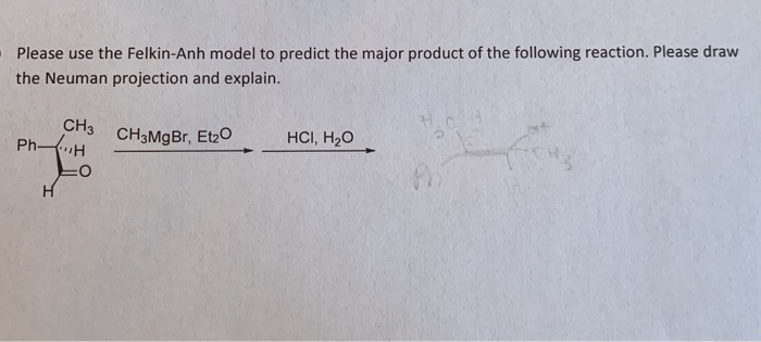 Solved Please use the Felkin-Anh model to predict the major | Chegg.com