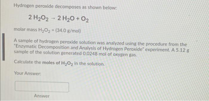 Solved Hydrogen peroxide decomposes as shown below: 2 H202 - | Chegg.com