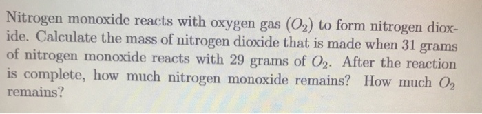 Solved Nitrogen monoxide reacts with oxygen gas (O2) to form | Chegg.com