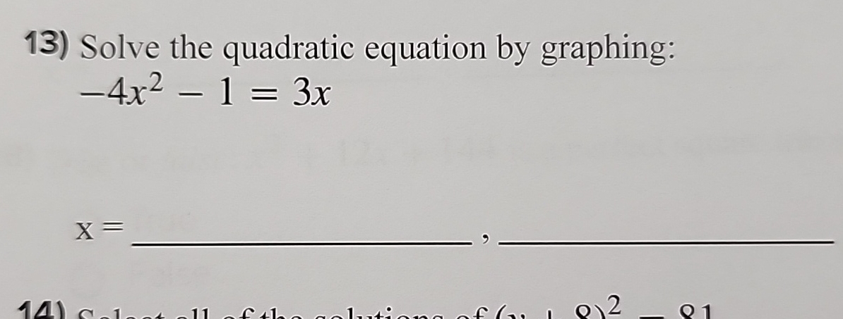 Solved Solve the quadratic equation by graphing:-4x2-1=3xx= | Chegg.com