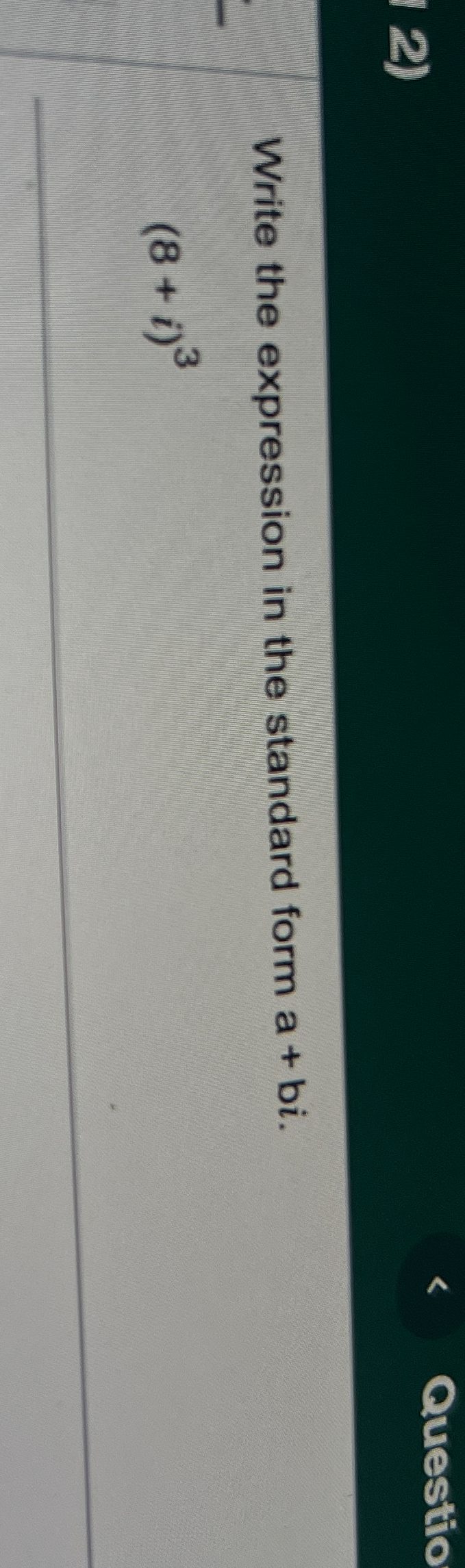 Solved QuestioWrite the expression in the standard form | Chegg.com