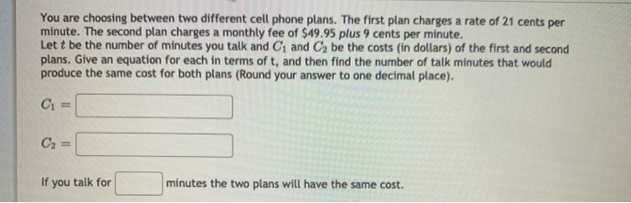 Solved You are choosing between two different cell phone | Chegg.com